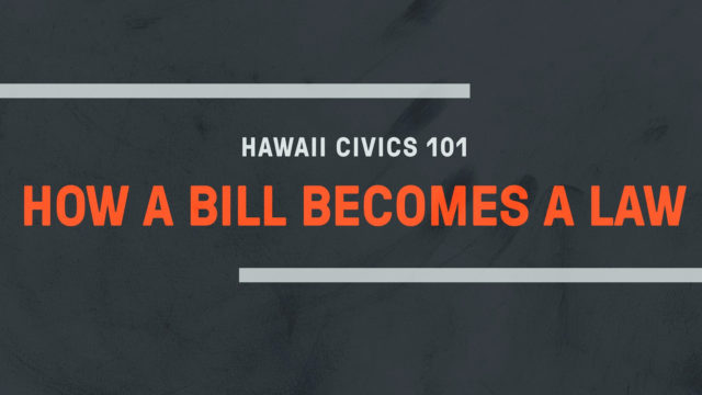 Hawaii Civics 101: How A Bill Becomes A Law - Honolulu Civil Beat